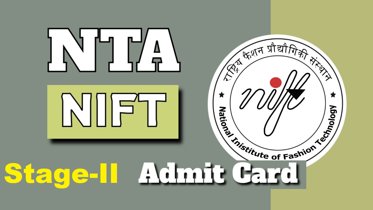 NTA NIFT Stage 2 Admit Card 2025 NTA NIFT Stage 2 Admit Card 2025