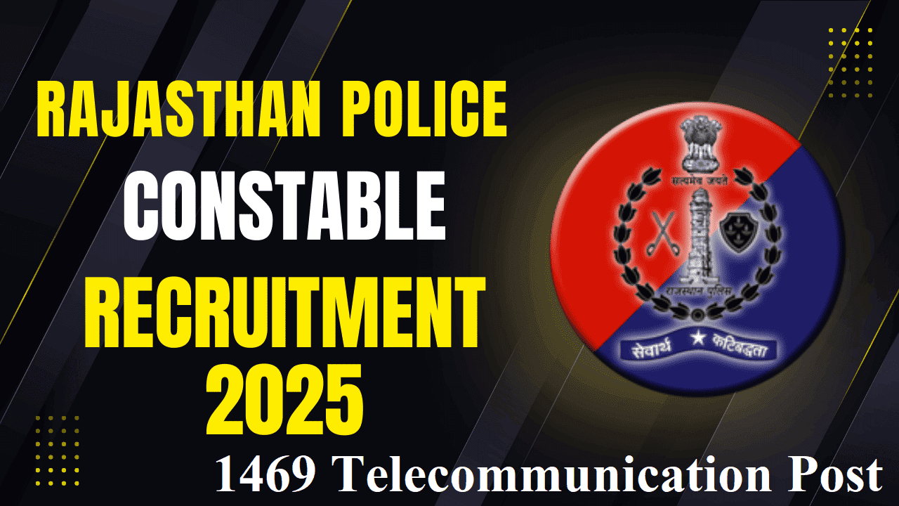 Rajasthan Police Constable Telecommunication Recruitment 2025 Jobs Rajasthan Police Constable Telecommunication Recruitment 2025 Jobs