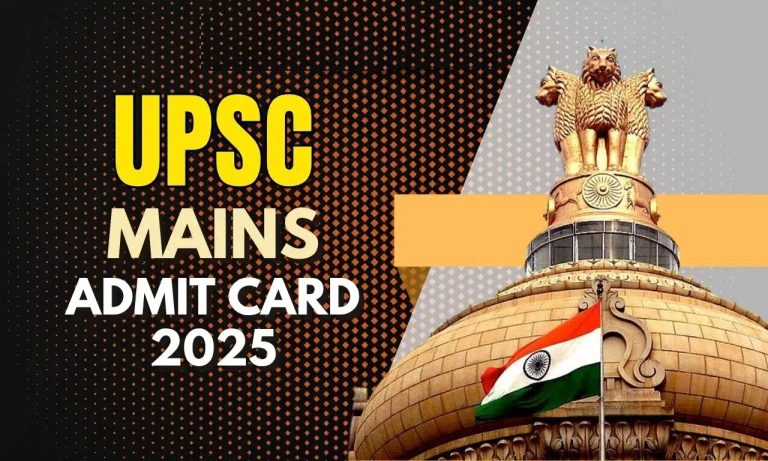 UPSC Civil Services IAS Mains Admit Card 2025 Out