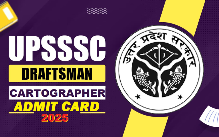 UPSSSC Draftsman & Cartographer Admit Card 2025 Out